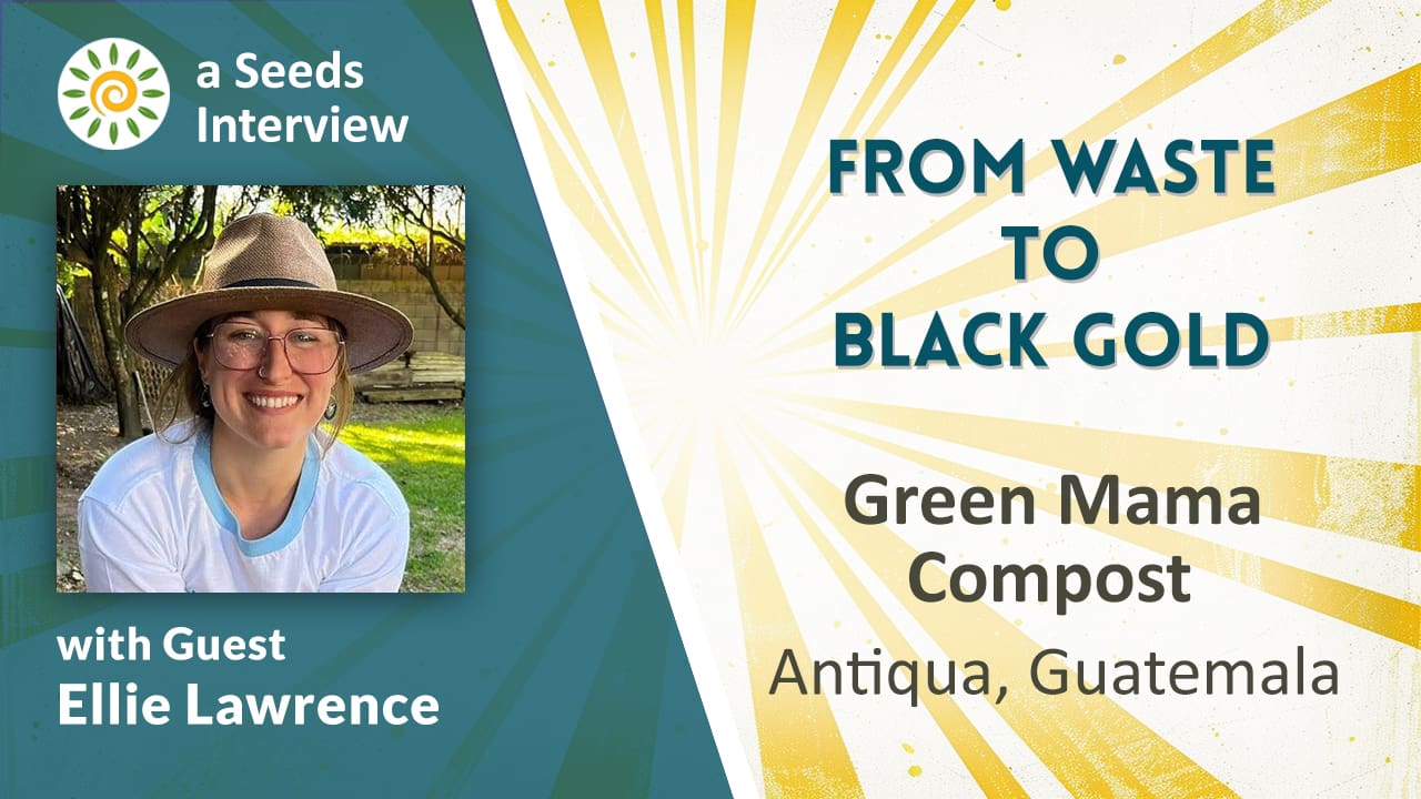 Ellie Lawrence and Green Mama Compost | The Seeds for a Future Podcast